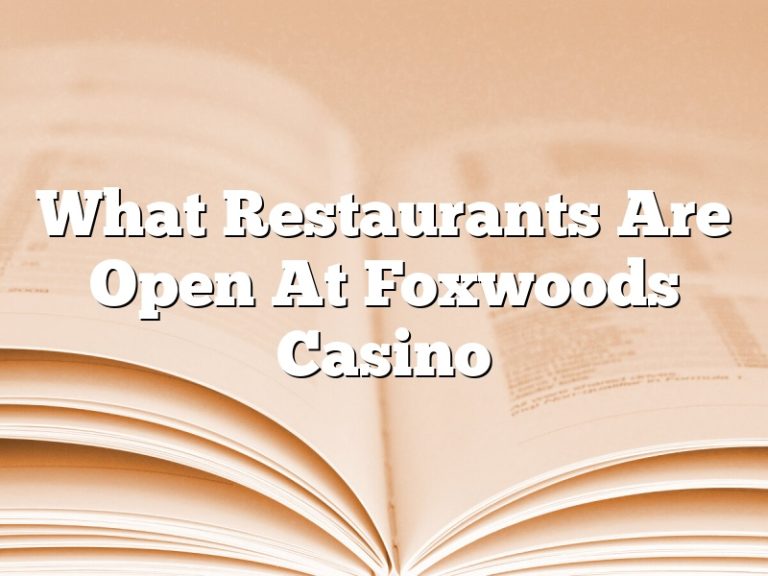 What Restaurants Are Open At Foxwoods Casino | June 2026 ...