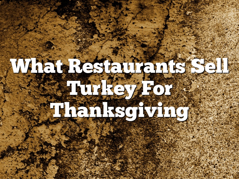 What Restaurants Sell Turkey For Thanksgiving | May 2026 ...