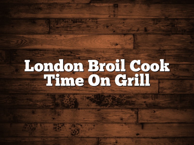London Broil Cook Time On Grill | December 2025 | Pastureandpearl.com